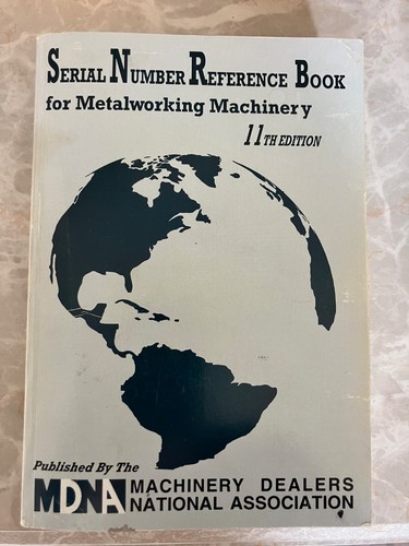 Serial Number Reference Book for Metalworking Machinery 11th Edition | eBay