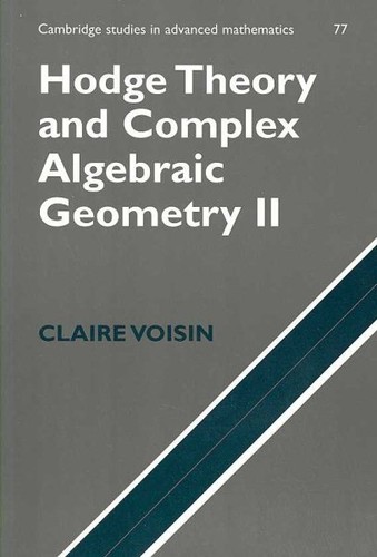 Hodge Theory and Complex Algebraic Geometry II: Volume 2 by Claire Voisin (Paperback, 2007) for ...