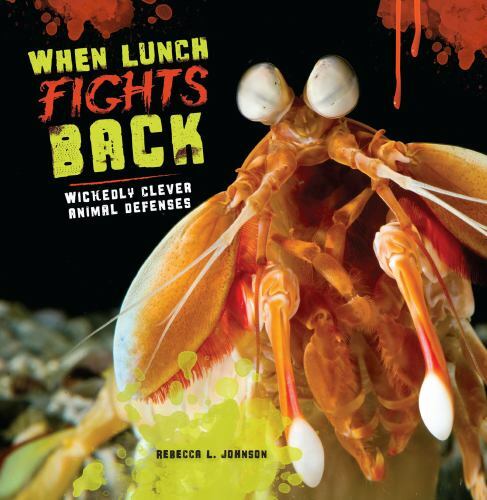 When Lunch Fights Back : Wickedly Clever Animal Defenses, Paperback by ...