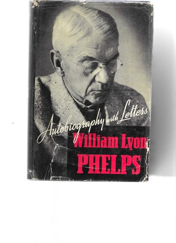 Autobiography with Letters by William Lyon Phelps | eBay