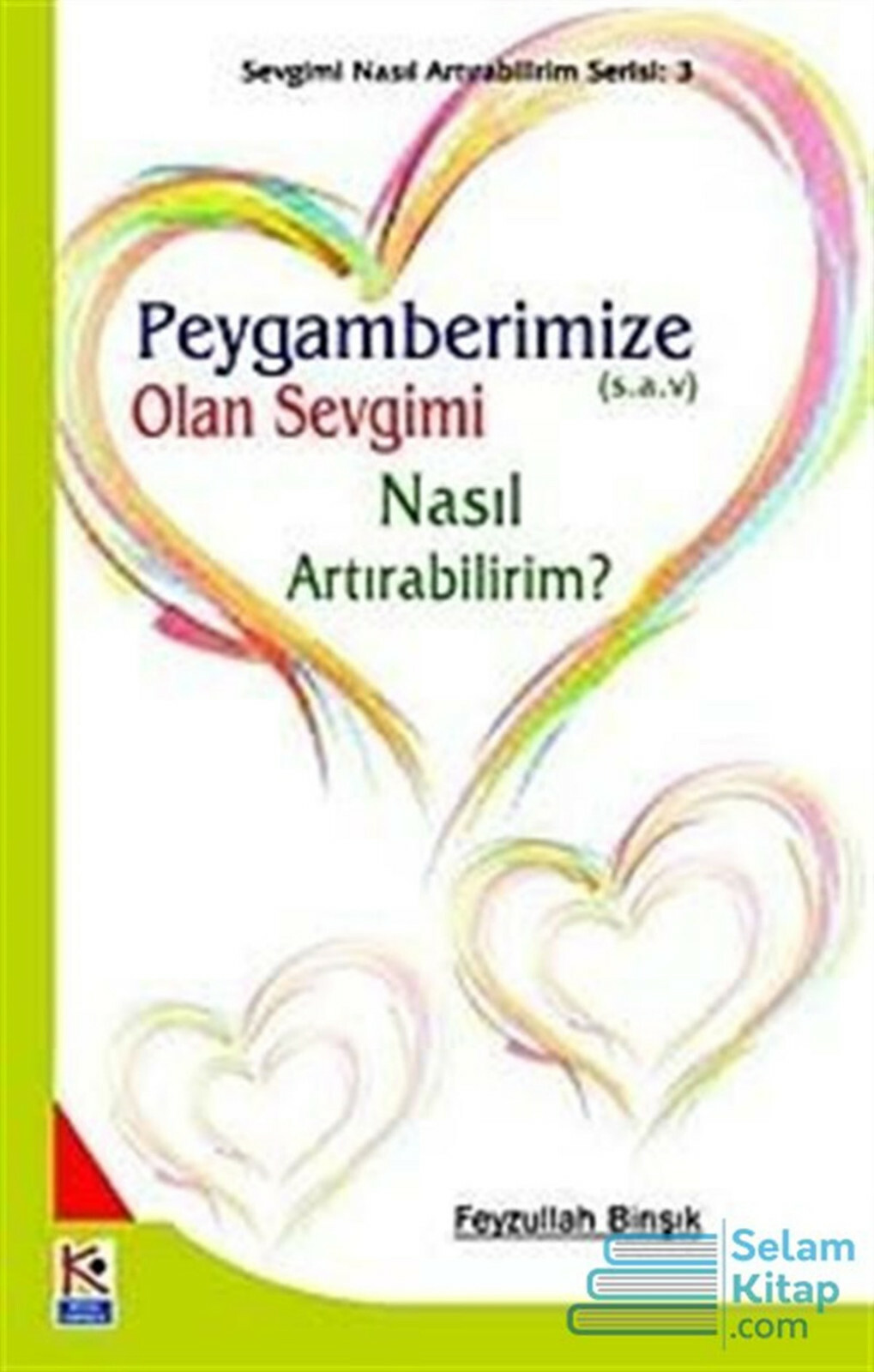 ISLAM-KORAN-SUNNAH-Peygamberimize (s.a.v.) Olan Sevgimi Nasıl Artırab ...