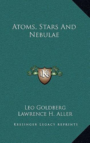 Atoms, Stars and Nebulae by Lawrence H. Aller and Leo Goldberg (2010 ...