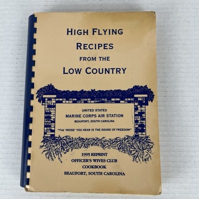 VTG USMC Officer's Wives Cookbook Beaufort, SC High Flying Recipes 1995 ...