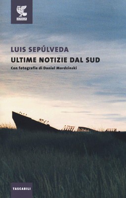 Ultime notizie dal sud [Paperback] Sepúlveda, Luis; Mordzinski, Daniel ...