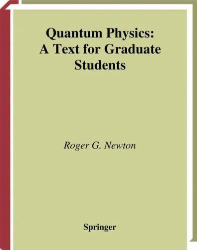 Graduate Texts in Contemporary Physics Ser.: Quantum Physics : A Text ...