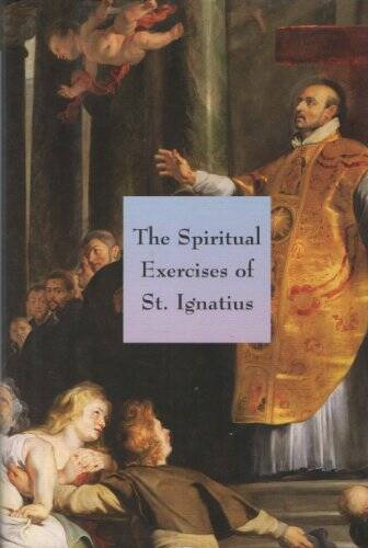 The Spiritual Exercises of St. Ignatius - Hardcover By Ignatius - GOOD ...