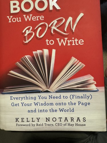 The Book You Were Born to Write : Everything You Need to (Finally) Get ...
