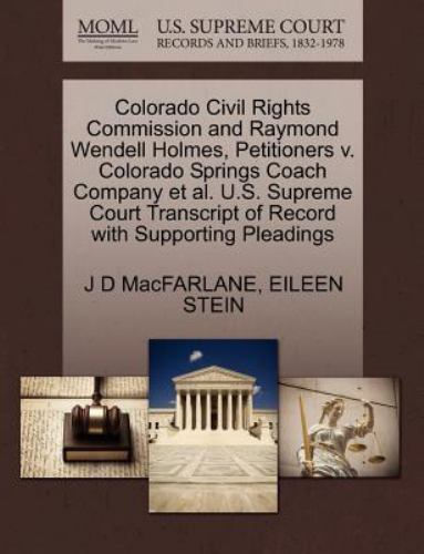 Colorado Civil Rights Commission and Raymond Wendell Holmes ...