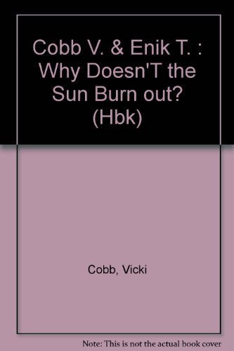 Why Doesn't the Sun Burn Out?: 2 by Vicki Cobb (1990-10-18) [Hardcover ...