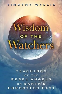 Wisdom Watchers Teachings Rebel Angels on Earth's by Wyllie Timothy ...