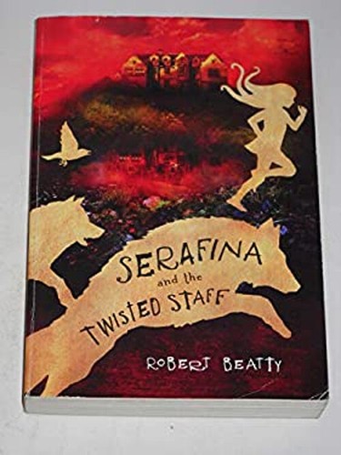 Serafina and the Twisted Staff Robert Beatty 9781338162325| eBay
