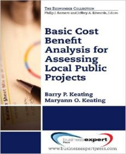 Barry Keating Maryann Basic Cost Benefit Analysis for Assessing Publ ...