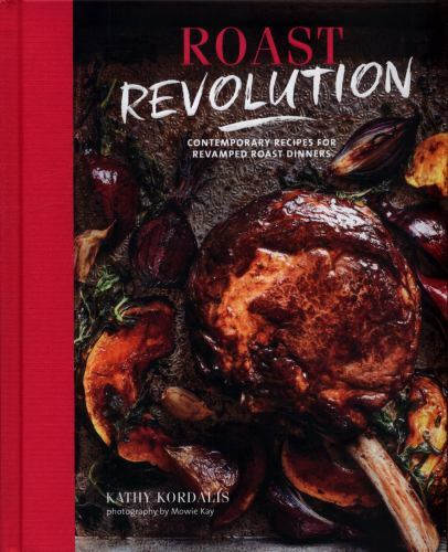 Roast Revolution: Contemporary recipes for revamped roast dinners ...