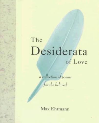 The Desiderata Of Love: A Collection of P- hardcover, 9780517700785 ...