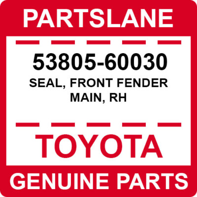 53805-60030 Toyota OEM Genuine SEAL, FRONT FENDER MAIN, RH | eBay