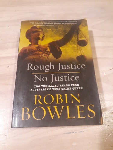 Rough Justice / No Justice : Robin Bowles ( Australian True Crime ...