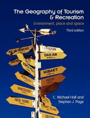 Geography of Tourism and Recreation : Environment, Place and Space by ...