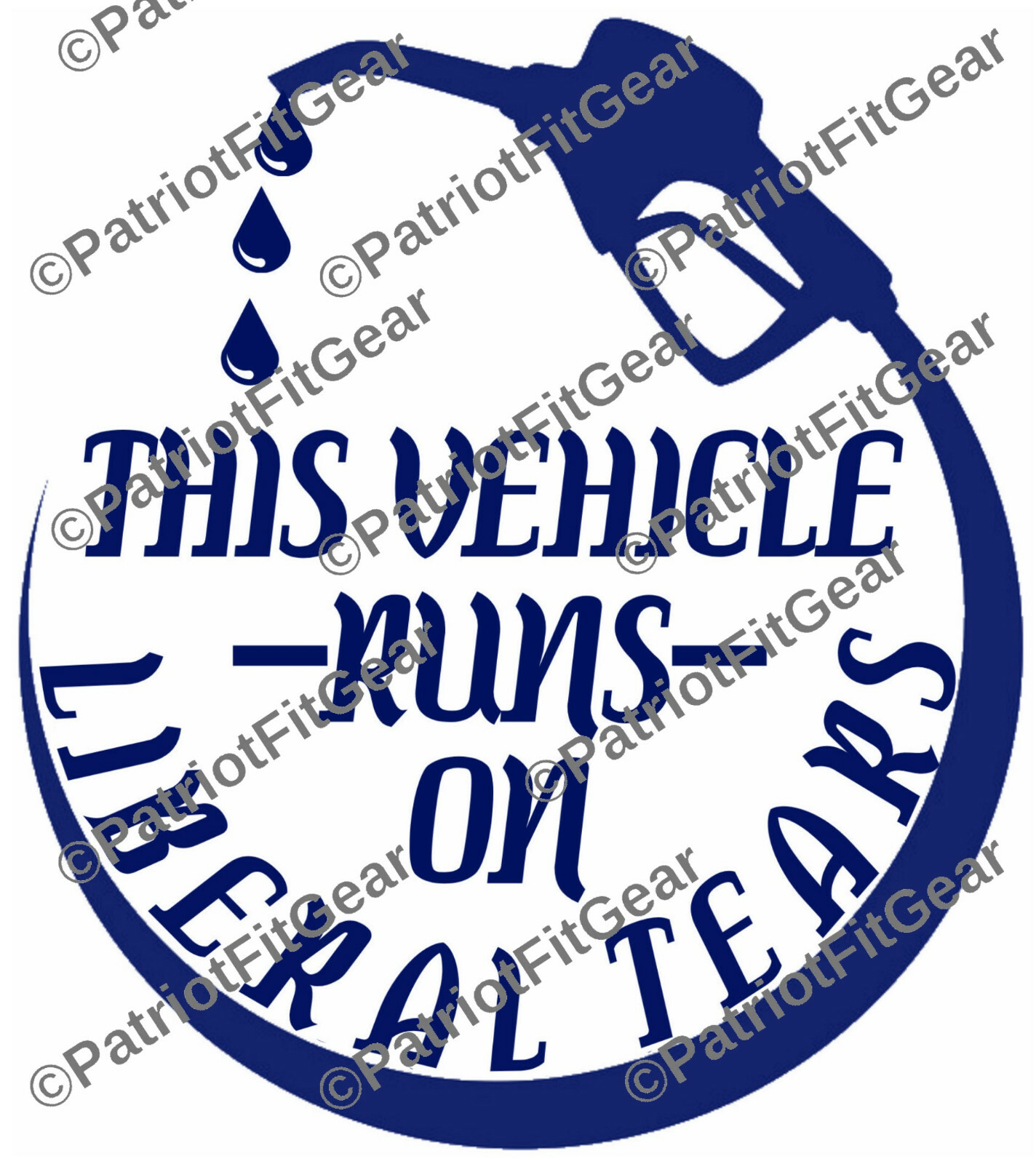 This Vehicle Runs On Liberal Tears,Liberalism Is A Disease,#Libtards ...