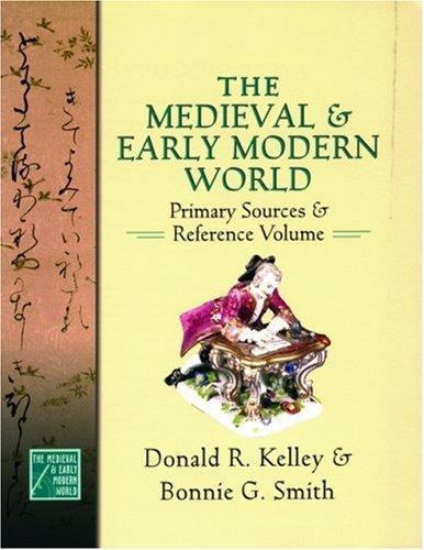 The Medieval and Early Modern World: Primary Sources and Reference ...
