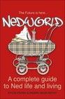 Nedworld: A Complete Guide to Ned Life and Living By Kylie Pilrig ...