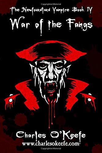 The Newfoundland Vampire Book IV: War of the Fangs, O'Keefe, Reilly ...
