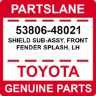 53806-48021 Toyota OEM Genuine SHIELD SUB-ASSY, FRONT FENDER SPLASH, LH ...