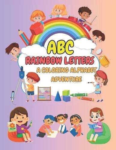 Rainbow Letters: A Coloring Alphabet Adventure: Color Your Way Through ...