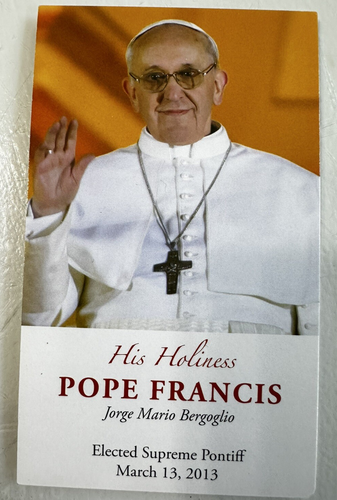 His Holiness Pope Francis Elected Supreme Pontiff 3"X5" Prayer Card New ...