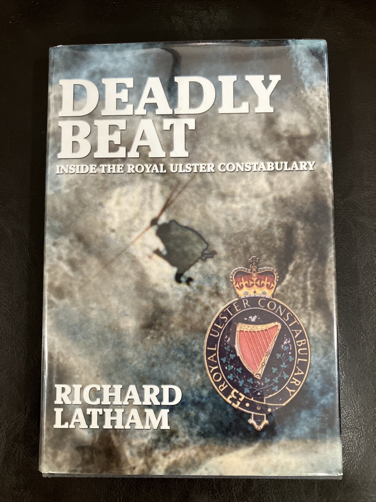 Deadly beat Inside Royal Ulster Constabulary British Army Northern ...