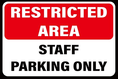 RESTRICTED AREA STAFF PARKING ONLY SIGN - VARIOUS SIZES SIGN & STICKER ...