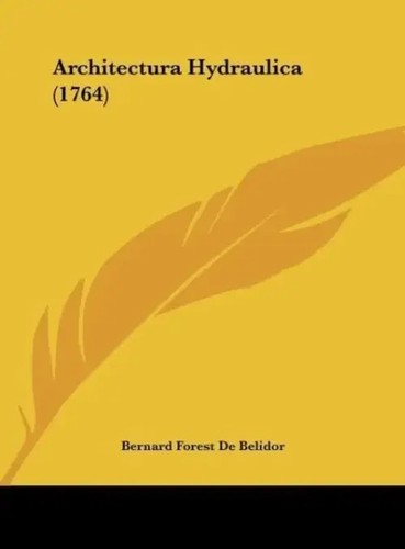 Bernard Forest De Belidor | Architectura Hydraulica (1764) | Buch ...