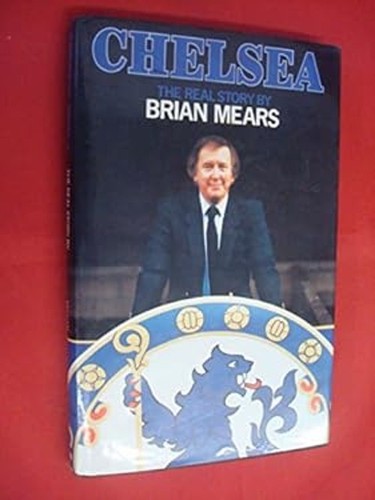 Chelsea : The Real Story Hardcover Brian Mears 9780720714258 | eBay UK