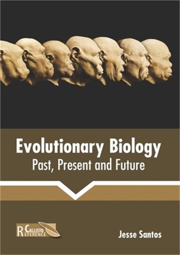 Evolutionary Biology: Past, Present and Future (Hardback or Cased Book ...