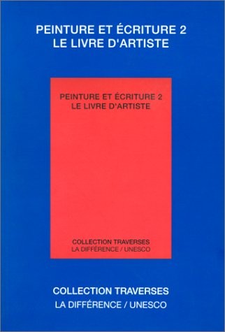 PEINTURE ET ECRITURE. Tome 2, Le livre d'artiste, Collectif | eBay