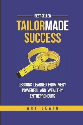 Tailor Made Success: lessons learned from very powerful & successful ...