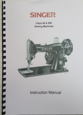 SINGER CLASS 99 & 99K INSTRUCTION MANUAL REPRINTED COMB BOUND | eBay UK