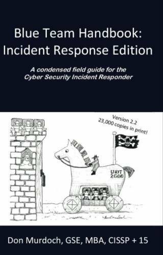 Blue Team Handbook: Incident Response Edition: A by Murdoch GSE, Don ...