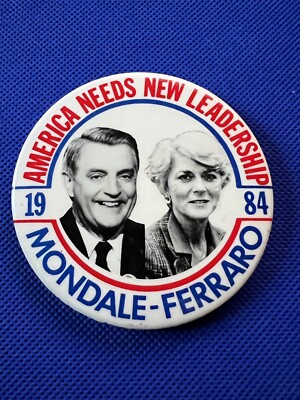 1984 Mondale-Ferraro "America Needs New Leadership" Campaign Pinback ...