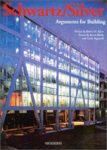 Schwartz/Silver : Arguments for Building by Robert H. SIlver (2007 ...