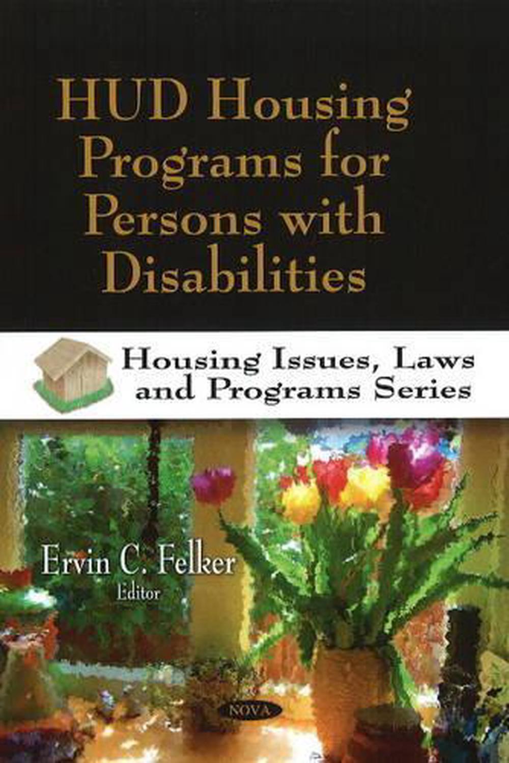 HUD Housing Programs for Persons with Disabilities by Ervin C. Felker ...
