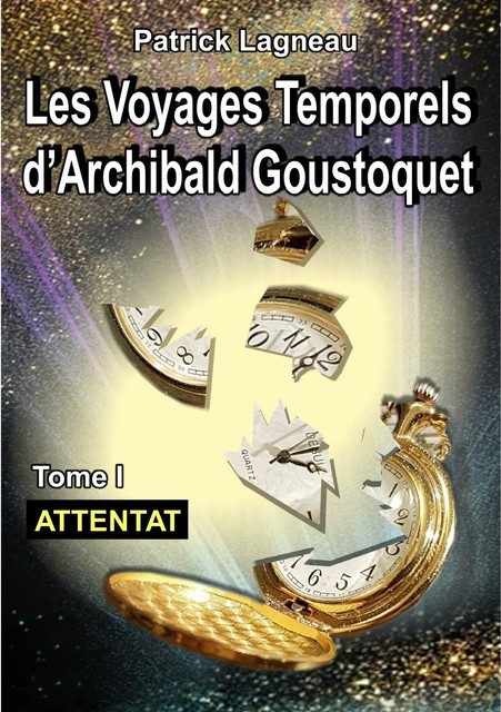 Les voyages d'Archibald Goustoquet - Tome I von Patrick Lagneau (2019, Taschenbuch) for sale ...