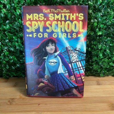 Mrs. Smith's Spy School for Girls Book Volume 1 McMullen, Beth ...