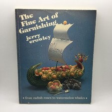 Fine Art of Garnishing by Lieba Inc. Staff and Gerald Crowley (1981 ...