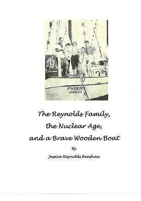 Reynolds Family, the Nuclear Age and a Brave Wooden Boat by Jessica ...