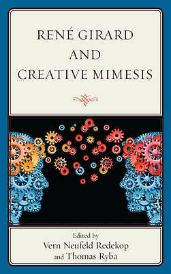 Rene Girard and Creative Mimesis by Thomas Ryba (Hardcover, 2013) for ...