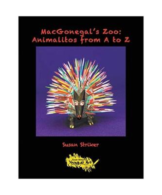 MacGonegal's Zoo: Animalitos from A to Z, Susan Striker 9781643987651 ...