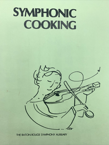 1979 Symphony Cookbook Baton Rouge Louisiana Acadian Cajun Recipes Vtg ...