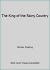The King of the Rainy Country by Nicolas Freeling | eBay