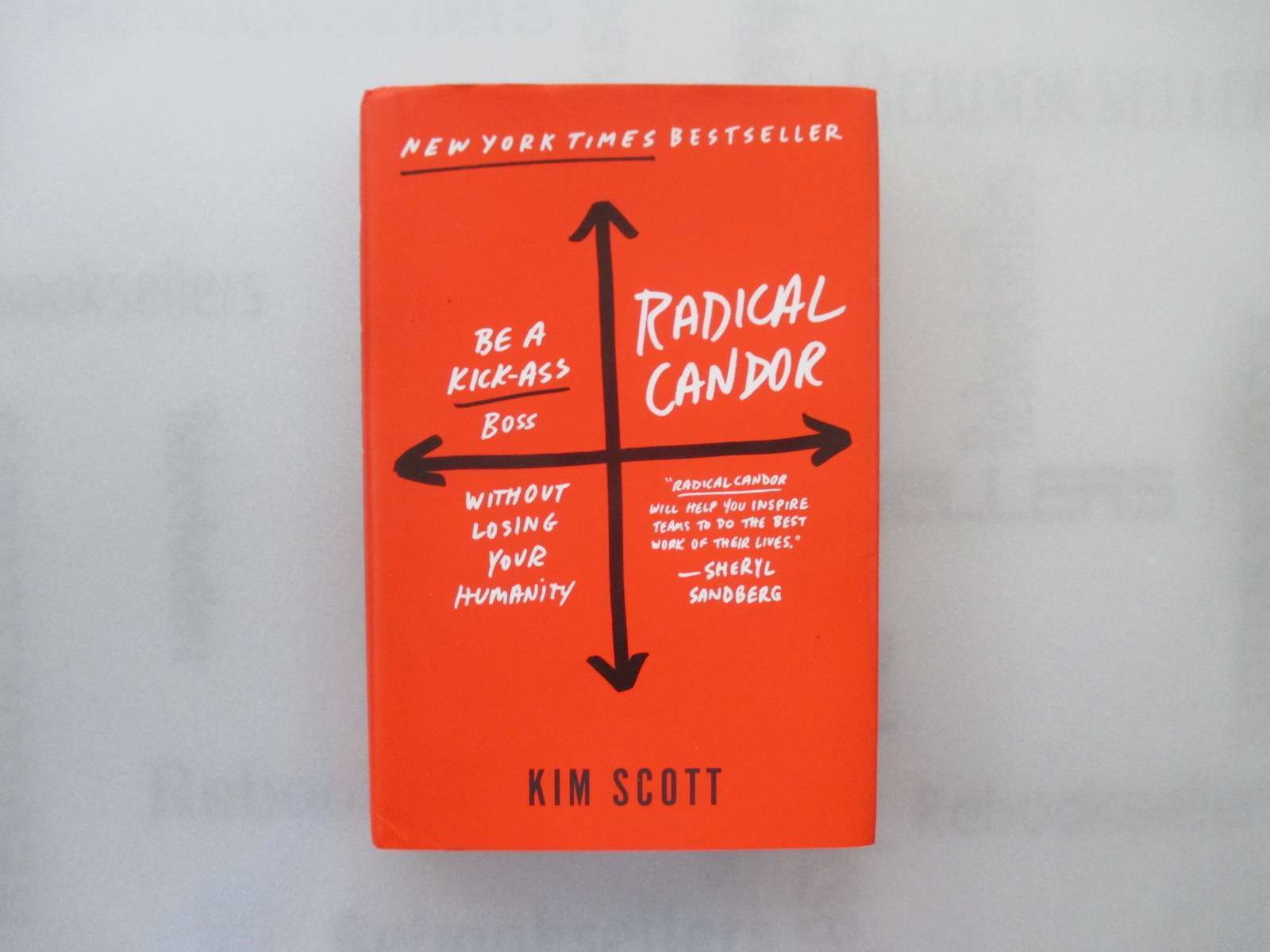 Radical Candor: Be a Kick-Ass Boss Without Losing Your Humanity ...
