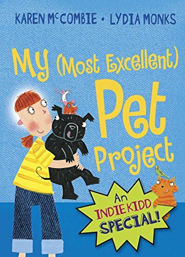 Indie Kidd: My (Most Excellent) Pet Project by McCombie, Karen ...